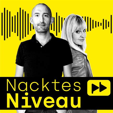 Nacktes Niveau Schmerke Nacktes Niveau Apple Podcasts