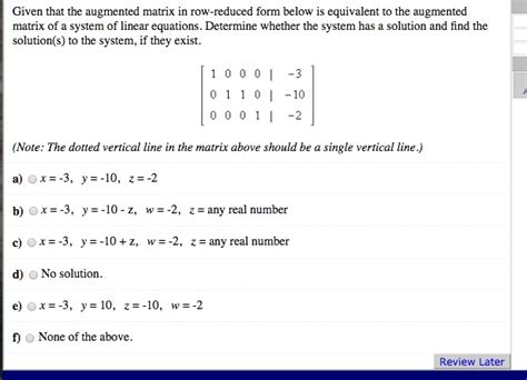 Get Answer Given That The Augmented Matrix In Row Reduced Form Below