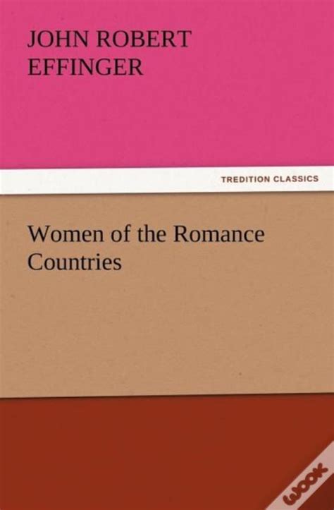 Women Of The Romance Countries De John Robert Effinger Livro Wook