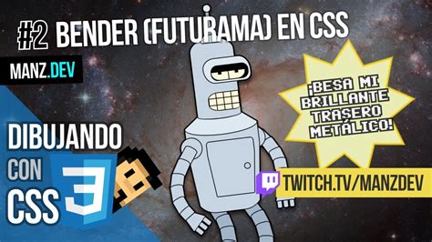 🤖 bender futurama con html css ⚡ manz dev dibujando con css 2