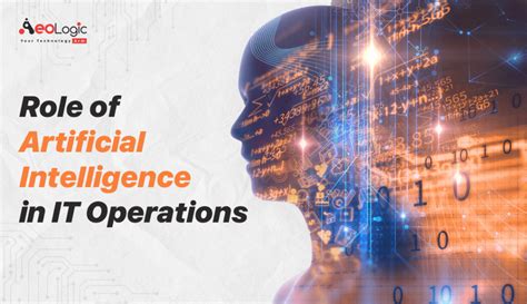 the role of artificial intelligence in it operations aeologic blog