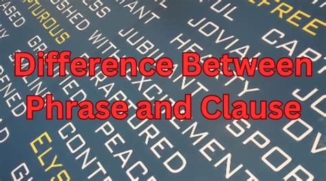 Difference Between Phrase And Clause South Journal
