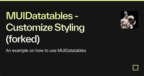 MUIDatatables Customize Styling Forked Codesandbox