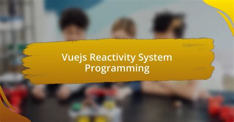 Vuejs Reactivity System Programming Quiz Sg