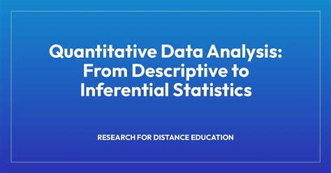 Quantitative Data Analysis From Descriptive To Inferential Statistics