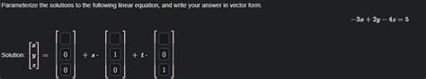 Solved Parameterize The Solutions To The Following Linear