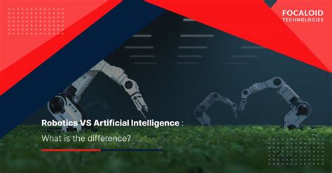 Robotics Vs Artificial Intelligence Difference
