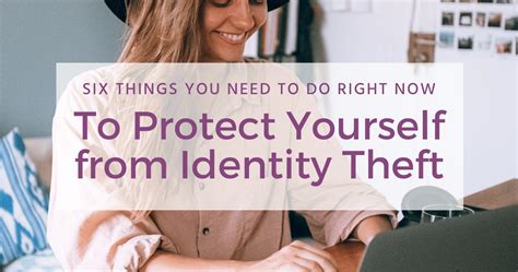 6 Things You Need To Do Right Now To Protect Yourself From Identity Theft