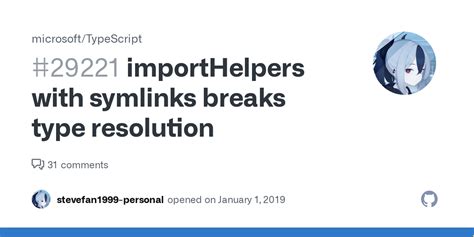 Importhelpers With Symlinks Breaks Type Resolution · Issue 29221