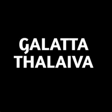 Galatta Thalaiva Youtube