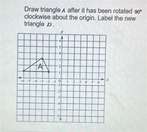 solved draw trianglea after it has been rotated 90° clockwise about