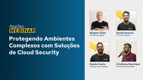 Webinar Protegendo Ambientes Complexos Com Soluções De Cloud Security