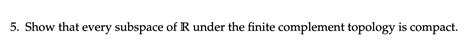 solved show that every subspace of r ﻿under the finite