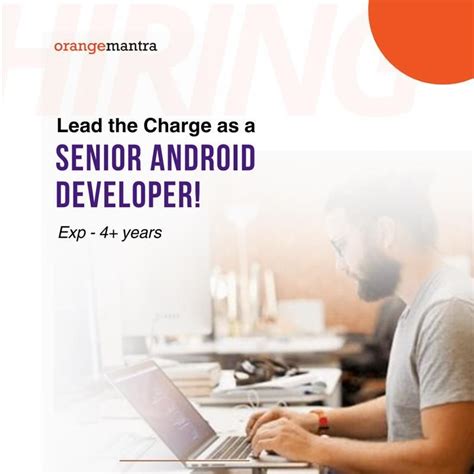 Orangemantra On Linkedin Androiddeveloper Seniordeveloper Orangemantra