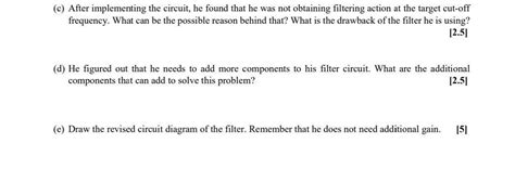 Solved C After Implementing The Circuit He Found That He