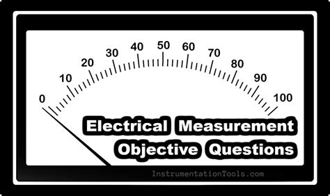 100 Test And Electrical Measurement Objective Questions And Answers