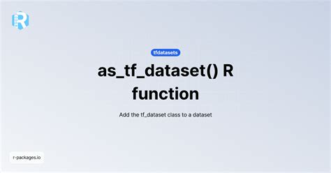 Astfdataset R Function From Tfdatasets R Packages