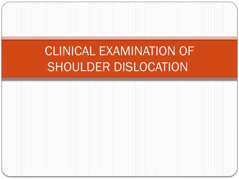 Clinical Examination Of Shoulder Dislocation Pptx