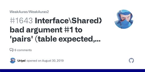 Interface SharedXML Util Lua 202 Bad Argument 1 To Pairs Table Expected Got Nil Issue