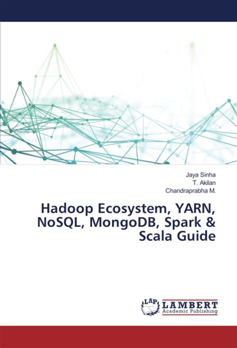 Hadoop Ecosystem Yarn Nosql Mongodb Spark And Scala Guide Sinha
