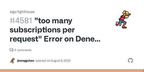 too many subscriptions per request error on deneb local testnet