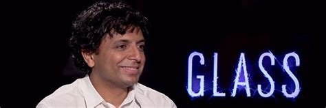 Glass M Night Shyamalan On Why The First Cut Was 3 Hours 20 Minutes