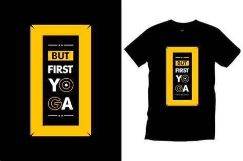 그러나 첫 번째 요가는 인쇄 의류 벡터 예술을 위한 영감을 주는 타이포그래피 티셔츠 디자인을 인용합니다 프리미엄 벡터