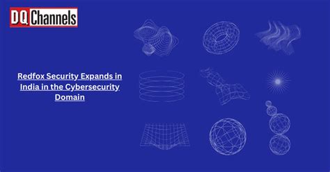 Redfox Security Expands In India In Cybersecurity Domain