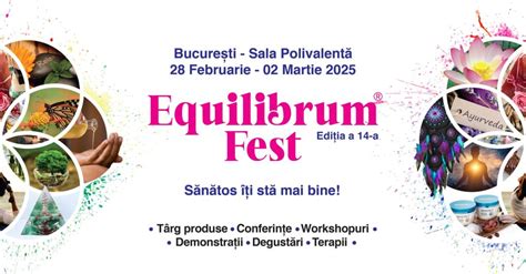 Equilibrum Fest Targexpozitie De Vineri 28 Februarie 2025 Pana