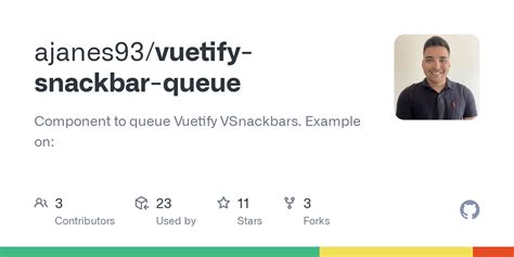 GitHub Ajanes Vuetify Snackbar Queue Component To Queue Vuetify VSnackbars Example On