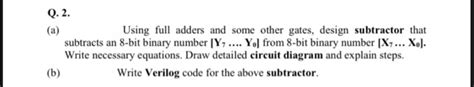 Solved Q 2 A Using Full Adders And Some Other Gates