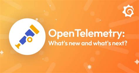 Opentelemetry And Grafana Labs Whats New And Whats Next Grafana