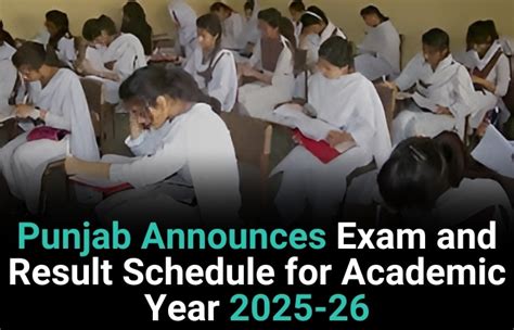 Punjab Announces Exam Result Schedule For Academic Year 2025 26