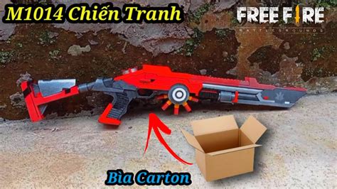 Chế Tạo Súng M1014 Chiến Tranh Trong Game Free Fire Bằng Bìa Carton - YouTube