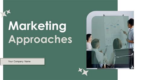 Marketing Approaches Ppt Powerpoint Presentation Complete Deck With Slides