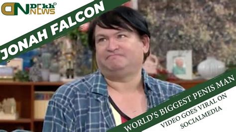 Who Is Jonah Falcon Worlds Biggest Penis Man Video Goes Viral On