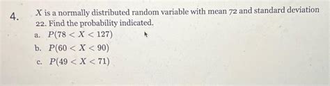 Solved X Is A Normally Distributed Random Variable With Mean