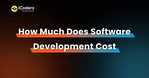 How Much Does Software Development Cost A Detailed Guide