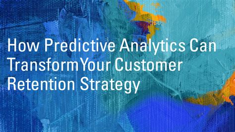 How Predictive Analytics Can Transform Your Customer Retention Strategy