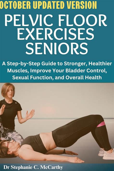 Pelvic Floor Exercises For Seniors A Step By Step Guide To