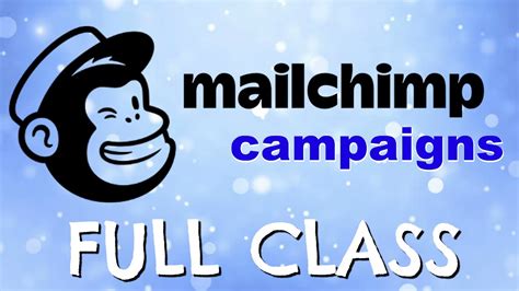Mailchimp Campaign Tutorial FULL CLASS How To Create Mailchimp Campaigns Detailed YouTube