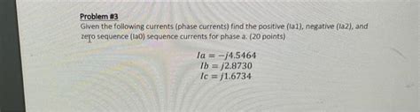 Solved Problem Given The Following Currents Phase Chegg