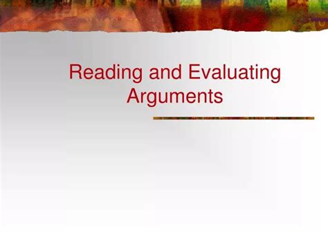 Ppt Reading And Evaluating Arguments Powerpoint Presentation Free Download Id 3098298