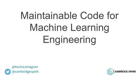 Maintainable Code For Machine Learning Engineering Speaker Deck