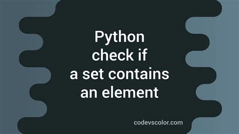Python Program To Check If A Set Contains An Element Or Not Codevscolor