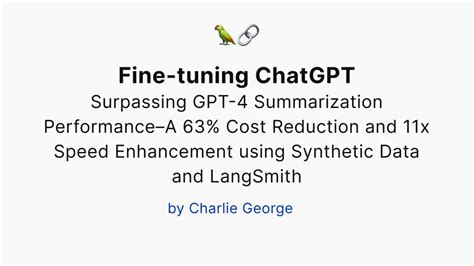 Fine Tuning Chatgpt Surpassing Gpt 4 Summarization Performancea 63