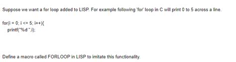 Solved Suppose We Want A For Loop Added To Lisp For Example