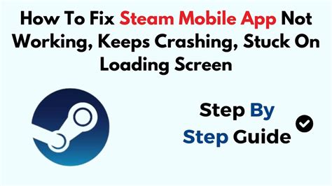 How To Fix Steam Mobile App Not Working, Keeps Crashing, Stuck On ...