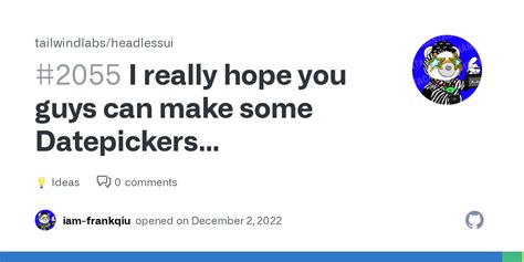 I Really Hope You Guys Can Make Some Datepickers Components