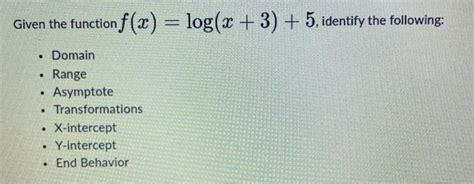 Given The Function F X Log X Identify The Chegg Com